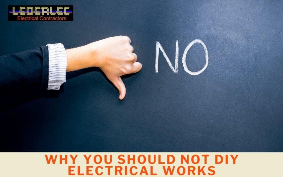 Why You Should NOT DIY Electrical Works